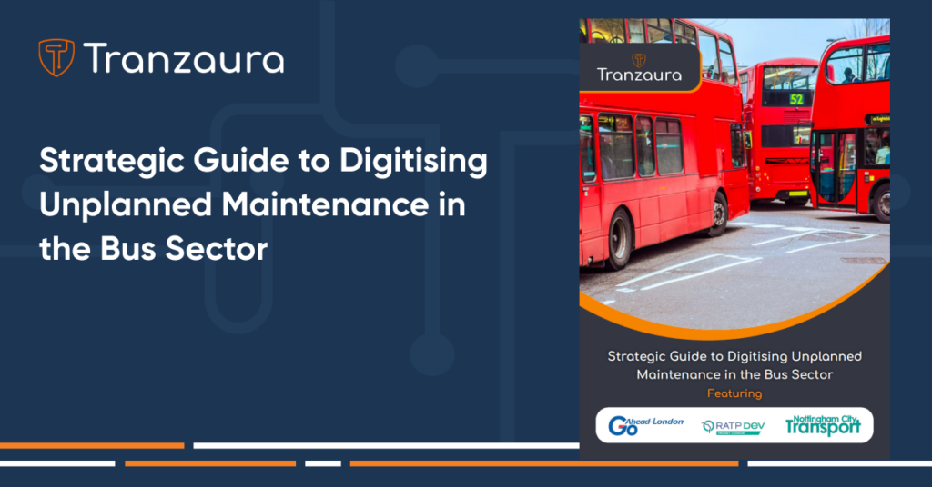 Strategic Guide to Digitising Unplanned Maintenance in the Bus Sector | Tranzaura